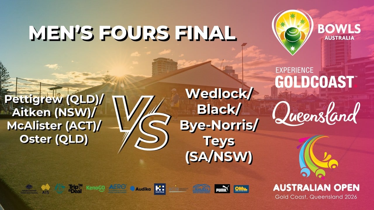 2026 Australian Open – MEN'S FOURS FINAL - LawnBowls.com